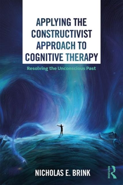 Applying the Constructivist Approach to Cognitive Therapy. Resolving ...