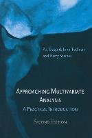 Approaching Multivariate Analysis, 2nd Edition: A Practical ...