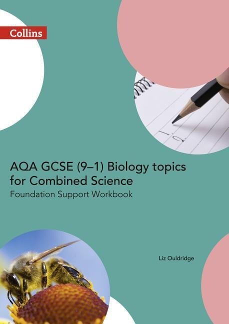 AQA GCSE 9-1 Biology for Combined Science Foundation Support Workbook ...