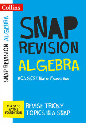 AQA GCSE 9-1 Maths Foundation Algebra (Papers 1, 2 & 3) Revision Guide ...