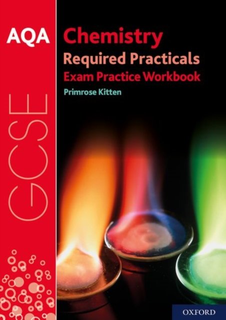 AQA GCSE Chemistry Required Practicals Exam Practice Workbook: With all ... AQA GCSE Chemistry Required Practicals Exam Practice Workbook: With all ...