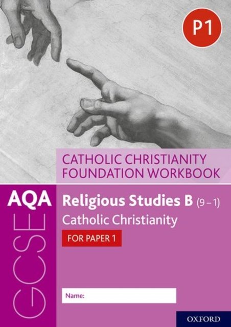 AQA GCSE Religious Studies B (9-1). Catholic Christianity Foundation ...