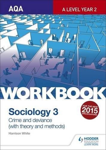 AQA Sociology for A Level Workbook 3: Crime and Deviance with Theory ...