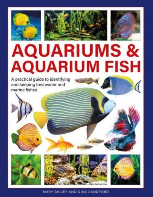 Aquariums & Aquarium Fish: A practical guide to identifying and keeping ...