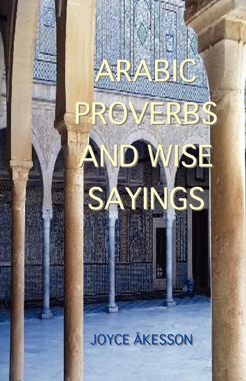 Arabic Proverbs and Wise Sayings - Akesson Joyce | Książka w Empik