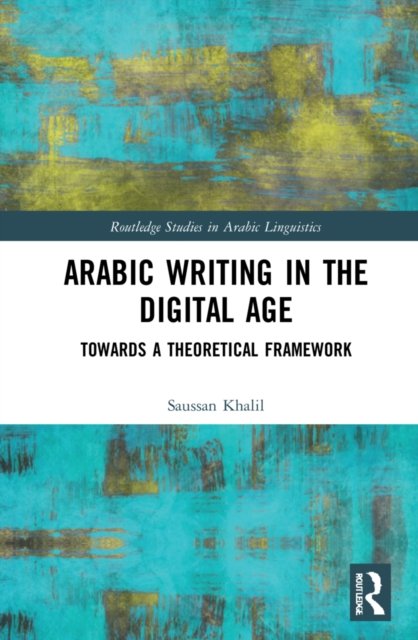Arabic Writing in the Digital Age: Towards a Theoretical Framework ...