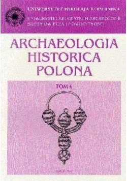 Archeologia Historica Polona tom 6 - Opracowanie zbiorowe | Książka w Empik