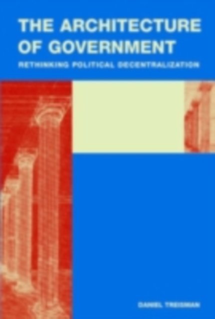 Architecture of Government [DRM] - ebook PDF - Daniel Treisman | Ebook ...