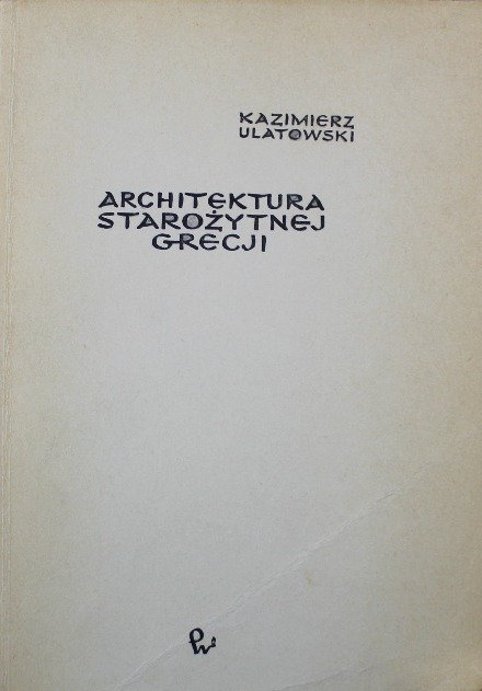 Architektura starożytnej Grecji - W opisie | Książka w Empik