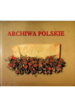Archiwa polskie - Dokument | Książka w Empik Archiwa polskie - Dokument | Książka w Empik