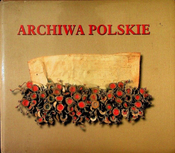 Archiwa polskie - Opracowanie zbiorowe | Książka w Empik
