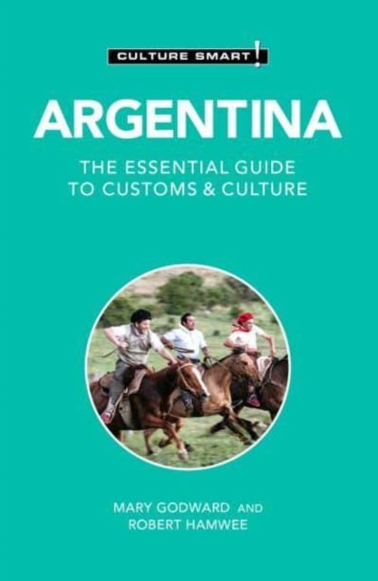 Argentina - Culture Smart!: The Essential Guide to Customs & Culture ...