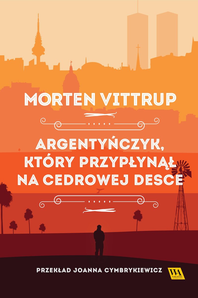 Argentyńczyk, który przypłynął na cedrowej desce - ebook mobi - Morten ...