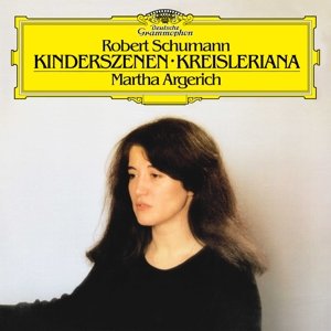 Argerich Martha - Schumann: Kinderszenen Op.15/Kreisleriana Op.16 ...
