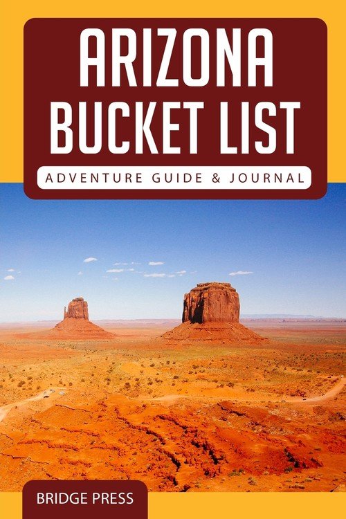 Arizona Bucket List Adventure Guide & Journal - Press Bridge | Książka ...