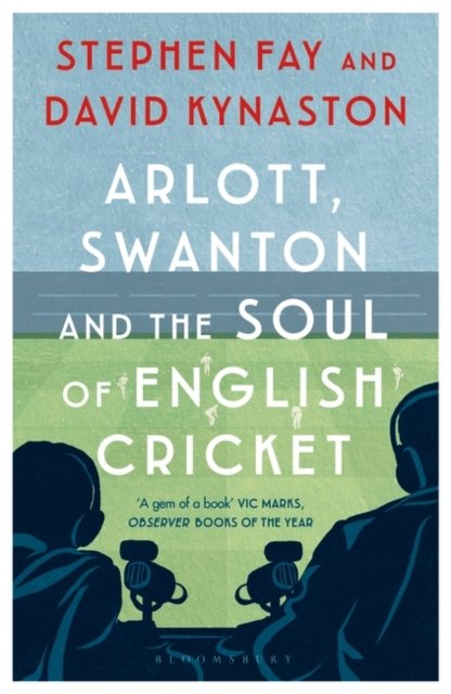 Arlott, Swanton and the Soul of English Cricket - Opracowanie zbiorowe ...