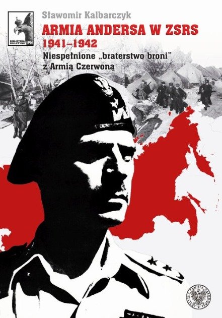 Armia Andersa w ZSRS 1941 - 1942 - Kalbarczyk Sławomir | Książka w Empik
