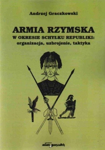 Armia Rzymska - Opracowanie zbiorowe | Książka w Empik