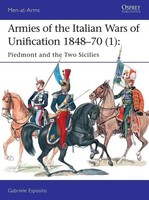 Armies of the Italian Wars of Unification 1848-70 1 - Esposito Gabriele ...
