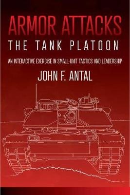 Armor Attacks: The Tank Platoon: an Interactive Exercise in Small-Unit ...