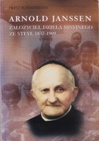 Arnold Janssen Założyciel Dzieła Misyjnego ze Steyl 1837- 1909 - W ...