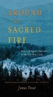 Around the Sacred Fire: Native Religious Activism in the Red Power Era ...
