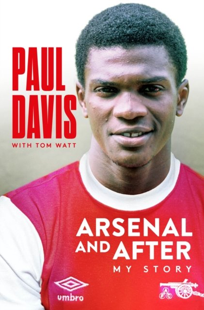 Arsenal and After - My Story - Davis Paul | Książka w Empik