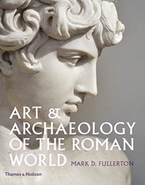 Art & Archaeology of the Roman World - Mark D. Fullerton | Książka w Empik