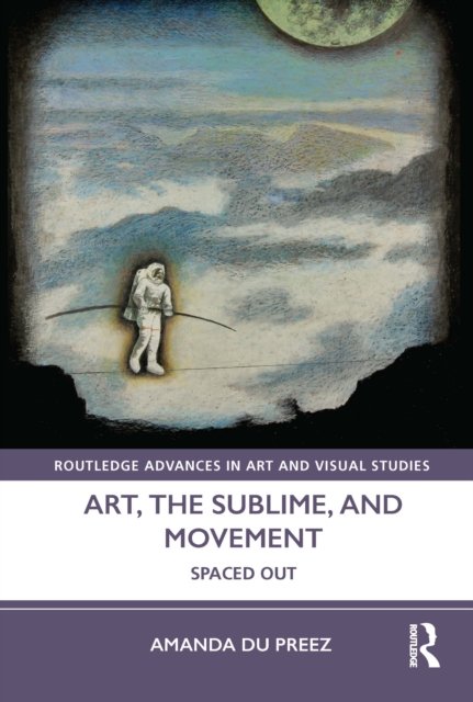 Art, the Sublime, and Movement: Spaced Out - Taylor & Francis Ltd. | Książka w Empik