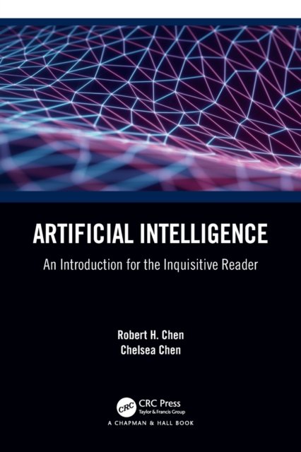 Artificial Intelligence. An Introduction for the Inquisitive Reader - Robert H. Chen | Książka w ...