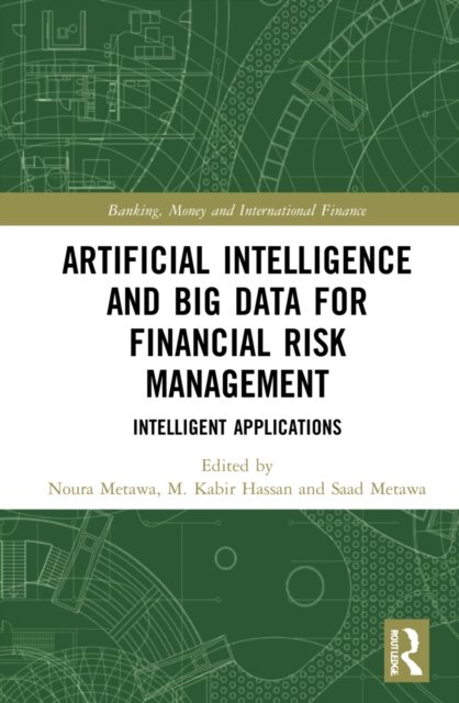 Artificial Intelligence and Big Data for Financial Risk Management ...
