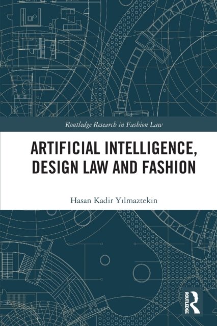 Artificial Intelligence, Design Law and Fashion - Taylor & Francis Ltd. | Książka w Empik