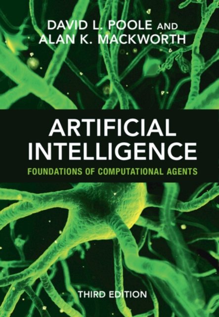 Artificial Intelligence: Foundations of Computational Agents ... Artificial Intelligence: Foundations of Computational Agents ...