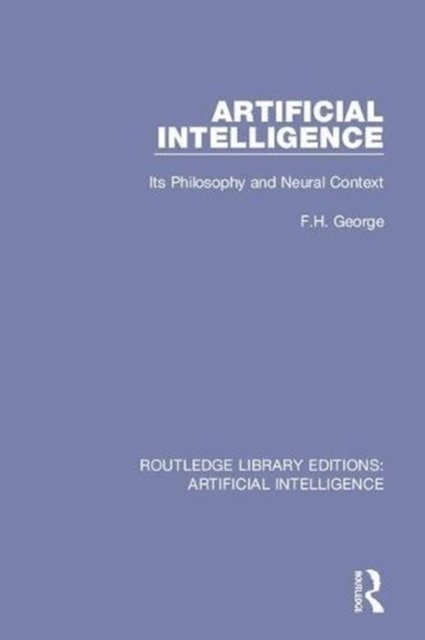Artificial Intelligence: Its Philosophy and Neural Context - F. H ...