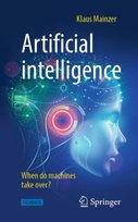 Artificial Intelligence - When Do Machines Take Over? - Klaus Mainzer ...