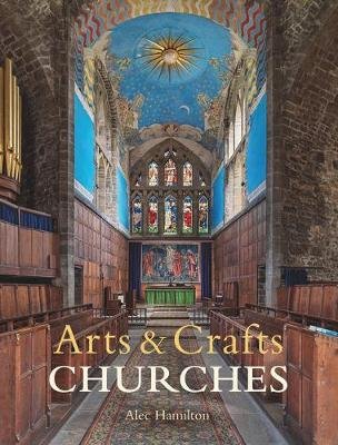Arts & Crafts Churches - Alec Hamilton | Książka w Empik