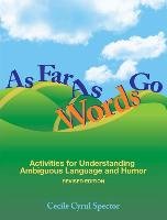 As Far as Words Go: Activities for Understanding Ambiguous Language and ...
