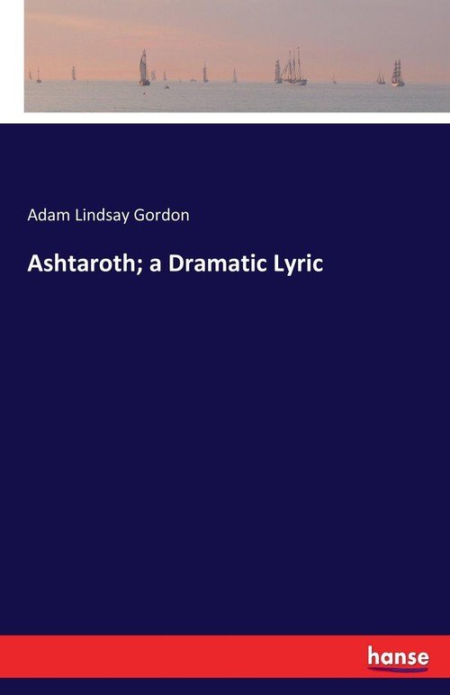 Ashtaroth; a Dramatic Lyric - Gordon Adam Lindsay | Książka w Empik