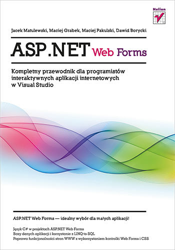 ASP.NET WebForms. Kompletny przewodnik dla programistów interaktywnych aplikacji internetowych w ...
