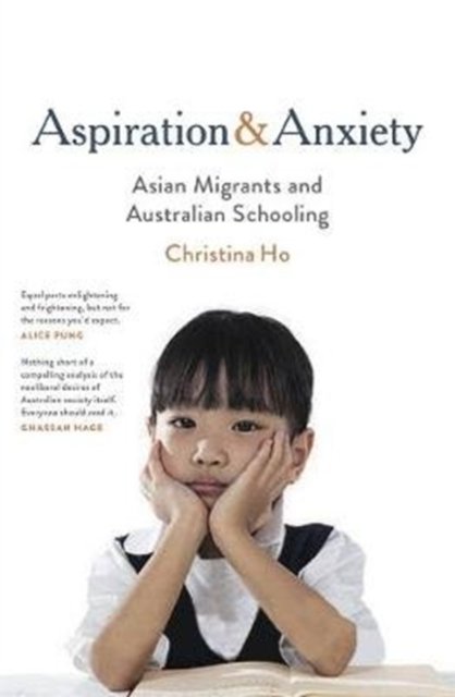 Aspiration and Anxiety: Asian Migrants and Australian Schooling ...