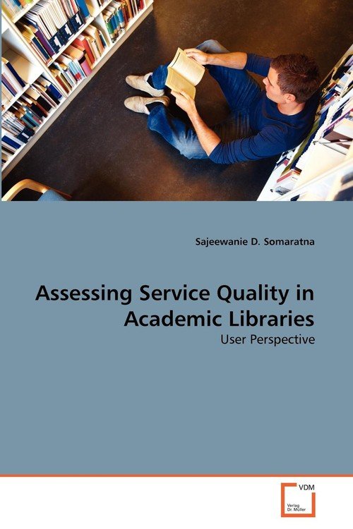 Assessing Service Quality in Academic Libraries - Somaratna Sajeewanie ...