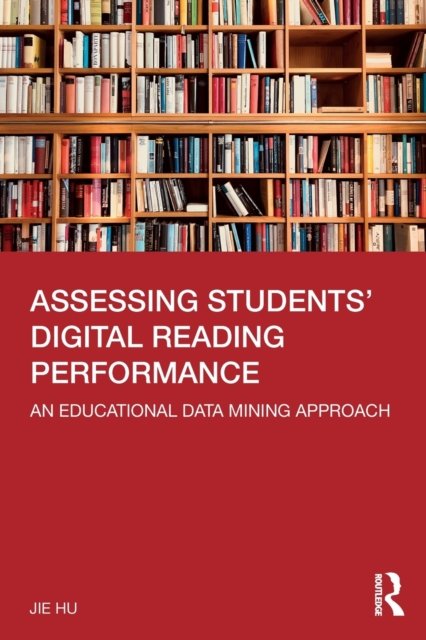 Assessing Students' Digital Reading Performance: An Educational Data ...