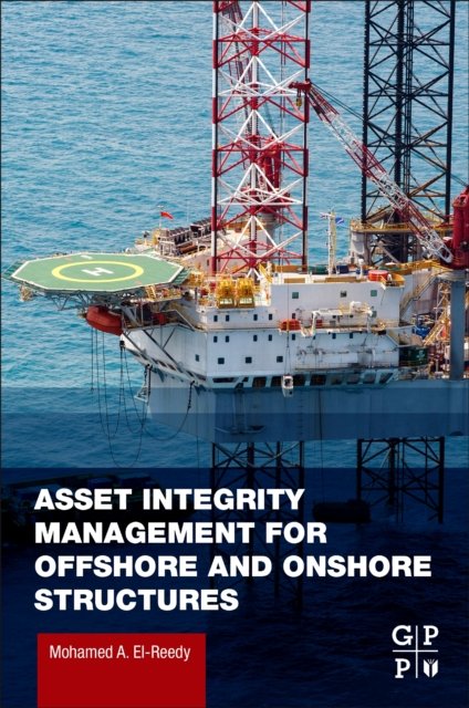 Asset Integrity Management for Offshore and Onshore Structures ...