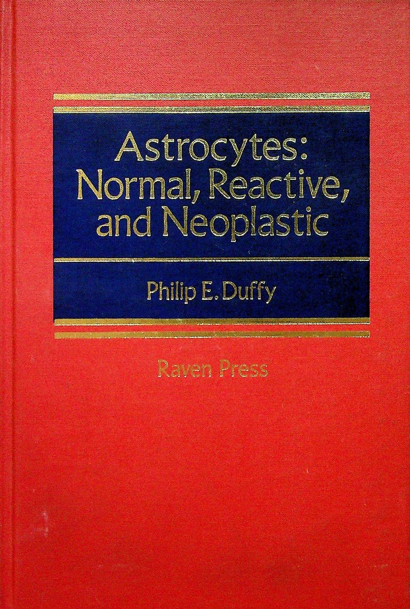 Astrocytes Normal Reactive and Neoplastic - W opisie | Książka w Empik
