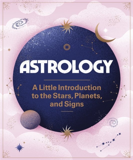 Astrology. A Little Introduction to the Stars, Planets, and Signs - Ivy ...