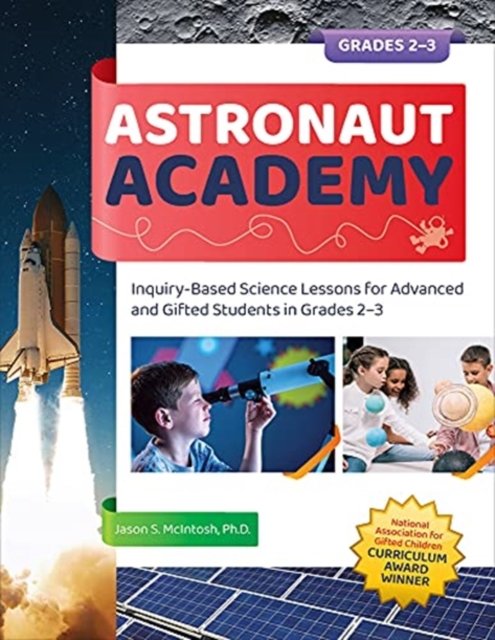 Astronaut Academy: Inquiry-Based Science Lessons for Advanced and ...