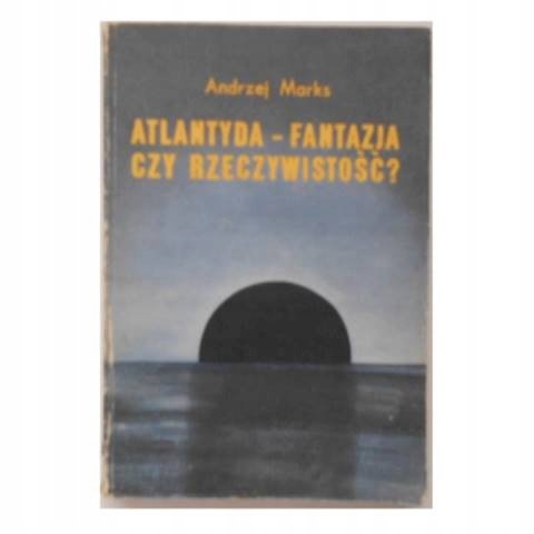 Atlantyda -Fantazja czy rzeczywistość? - Marks Andrzej | Książka w Empik