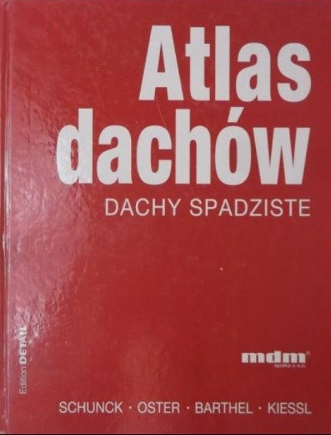 Atlas dachów Dachy spadziste - Opracowanie zbiorowe | Książka w Empik