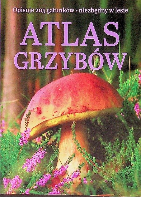 Atlas grzybów - Opracowanie zbiorowe | Książka w Empik