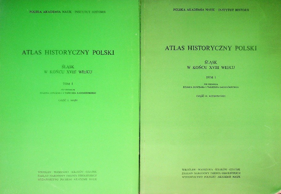 Atlas Historyczny polski Śląsk w końcu XVIII wieku Tom I Część I i II ...